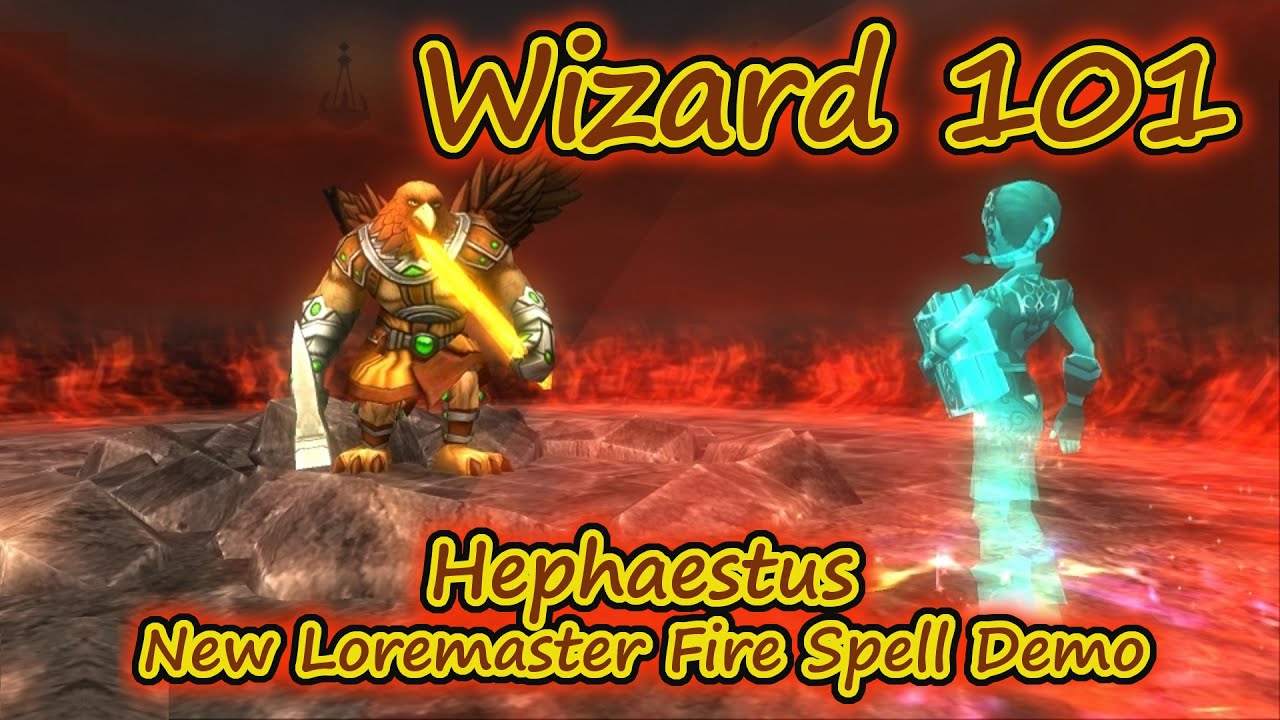 Wizard101: New Test Realm Loremaster Fire Spell Hephaestus Youtube Demo ...