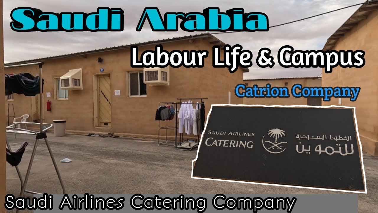 Saudi Arabia Labour Life | Saudi Airline Catering Company Accomodation ...