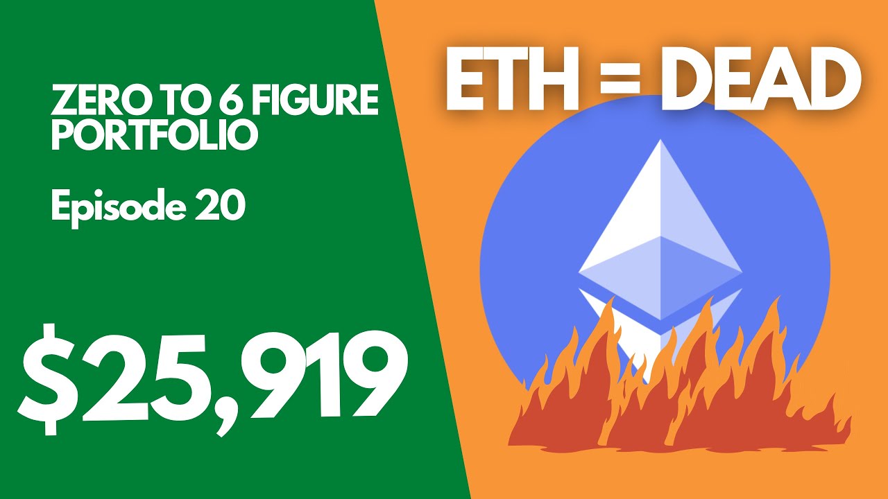 ETHEREUM IS DEAD | Zero To 6 Figure Crypto Portfolio Ep. 20 - YouTube