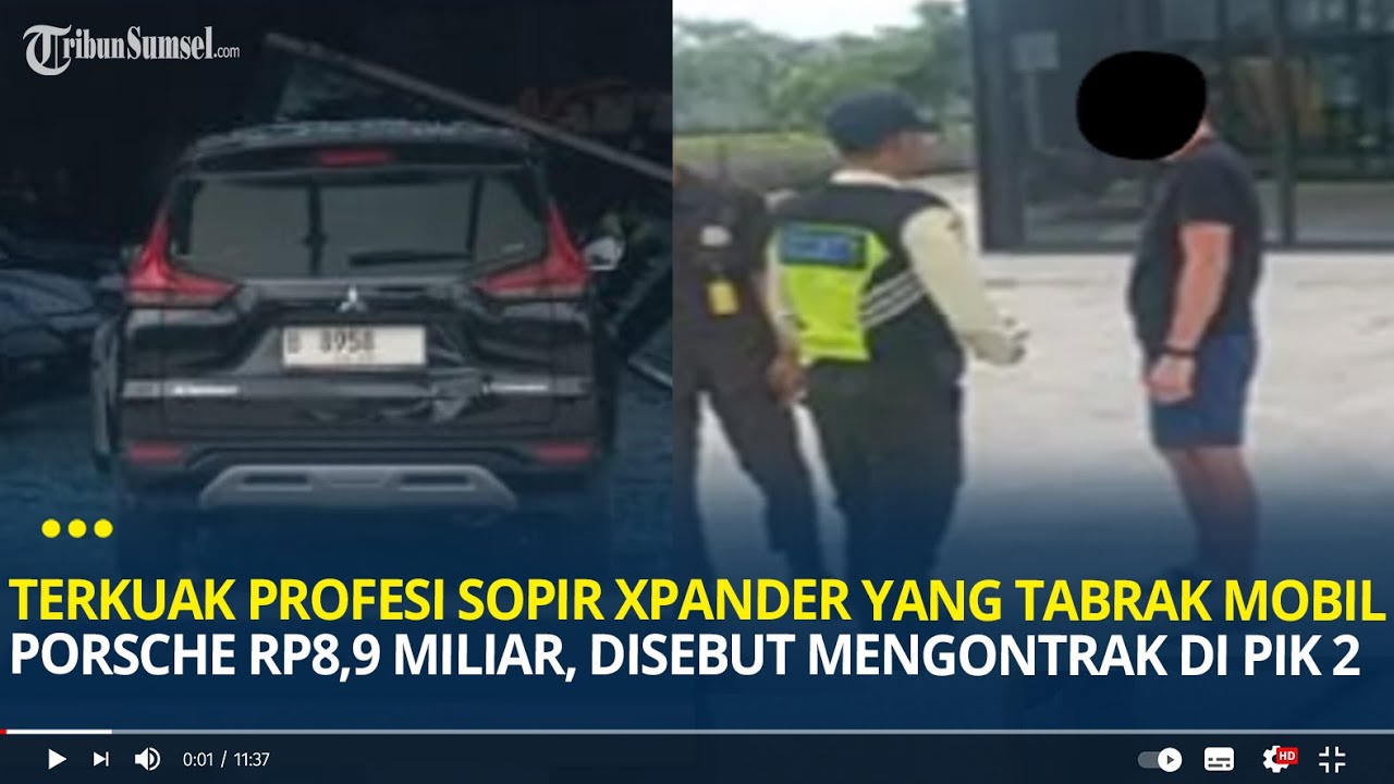 Terkuak Profesi Sopir Xpander yang Tabrak Mobil Porsche Rp8,9 miliar ...