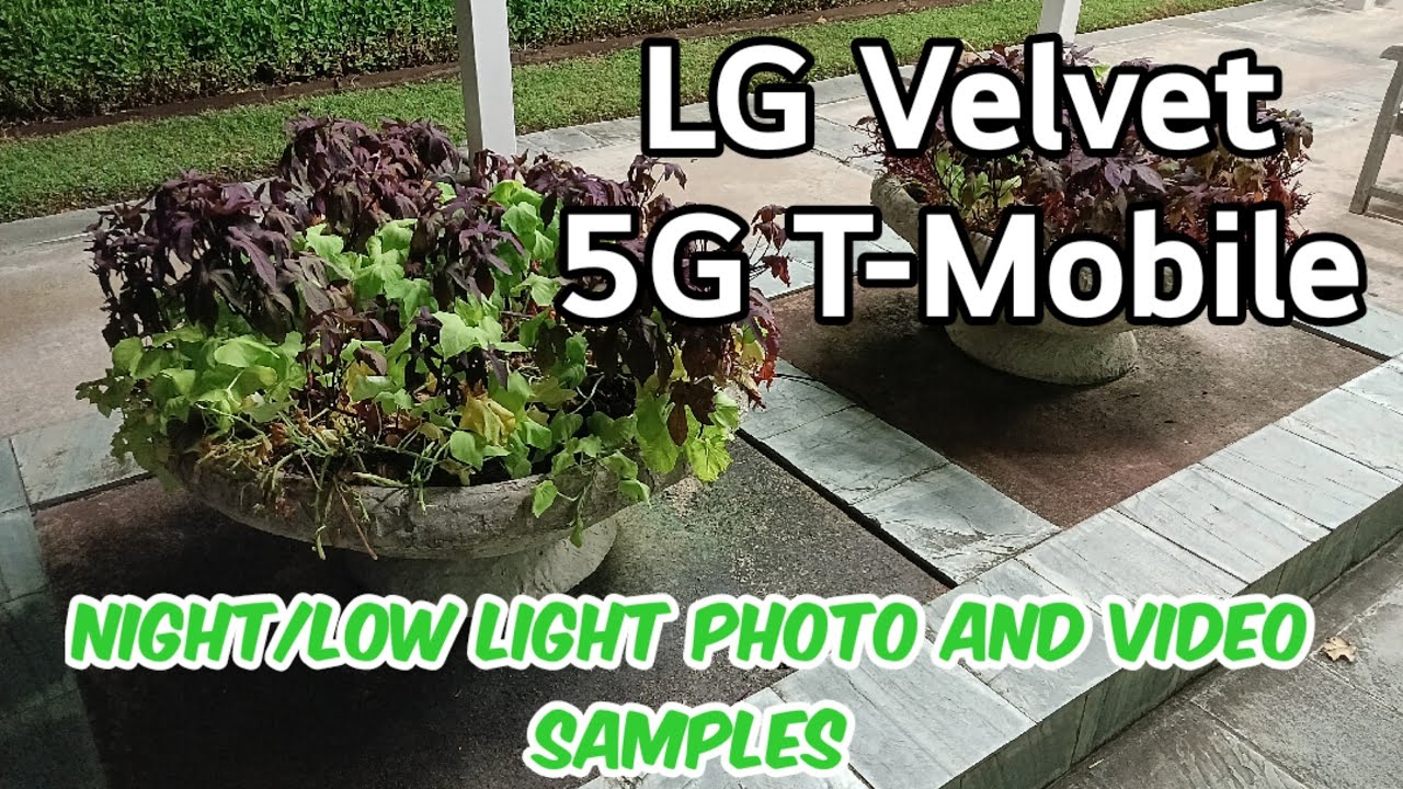 LG Velvet 5G (T-Mobile) | Night/Low Light Camera and Video Samples