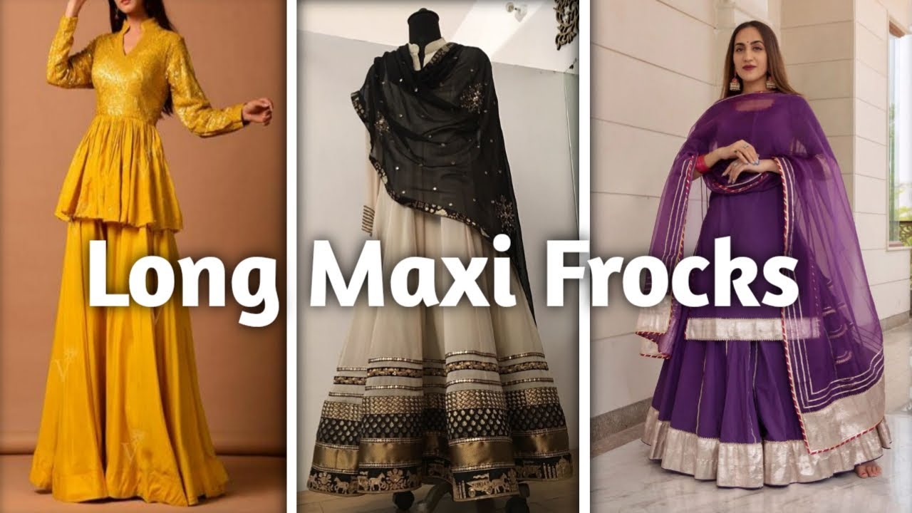 Stylish Long Maxi Frock Design Ideas | @KushiMaqbool - YouTube