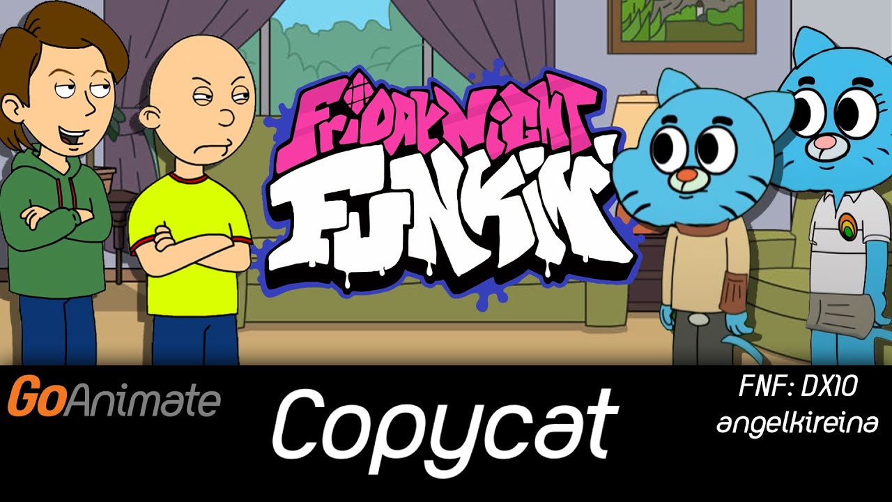 FNF: DX10 - COPYCAT | (GoAnimate Caillou vs Gumball) - YouTube