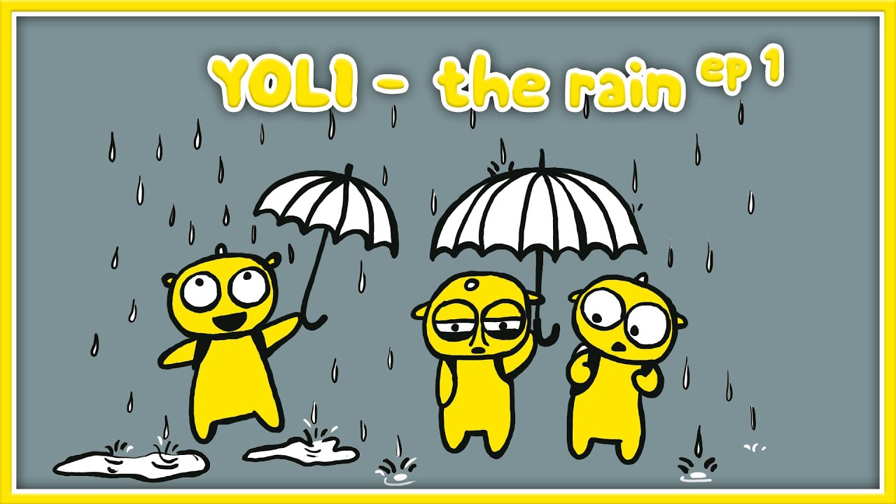 YOLI - The Rain | Yoli's Adventures - season 1, episode 1 - YouTube