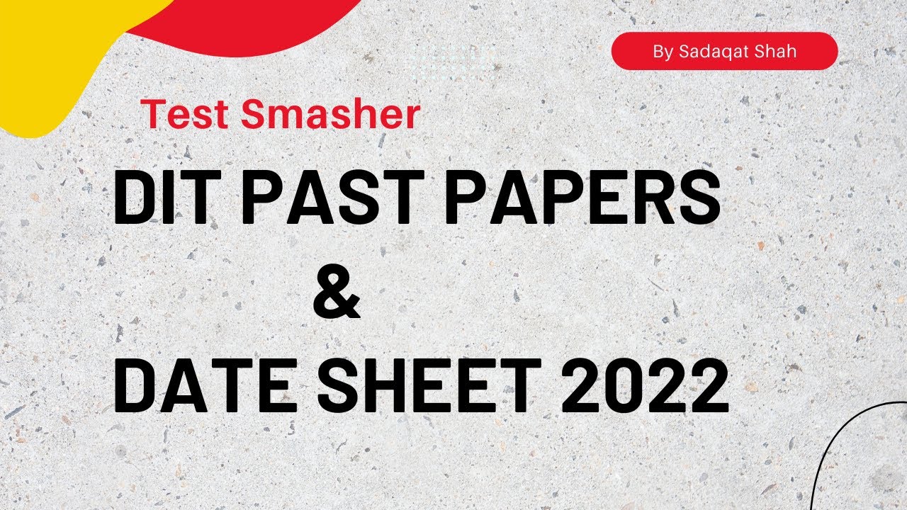 DIT Past Papers and Date Sheet 2022 || DIT Previous Papers - YouTube
