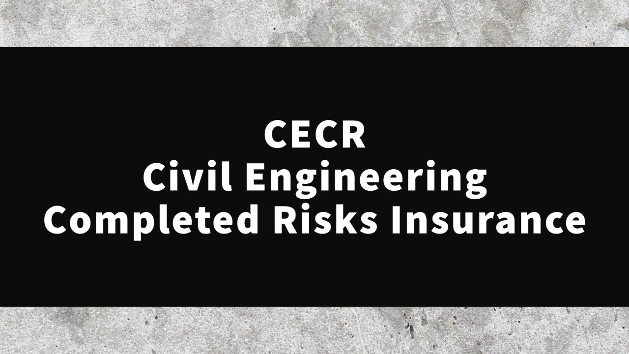 CECR - Civil Engineering Completed Risks Insurance - YouTube