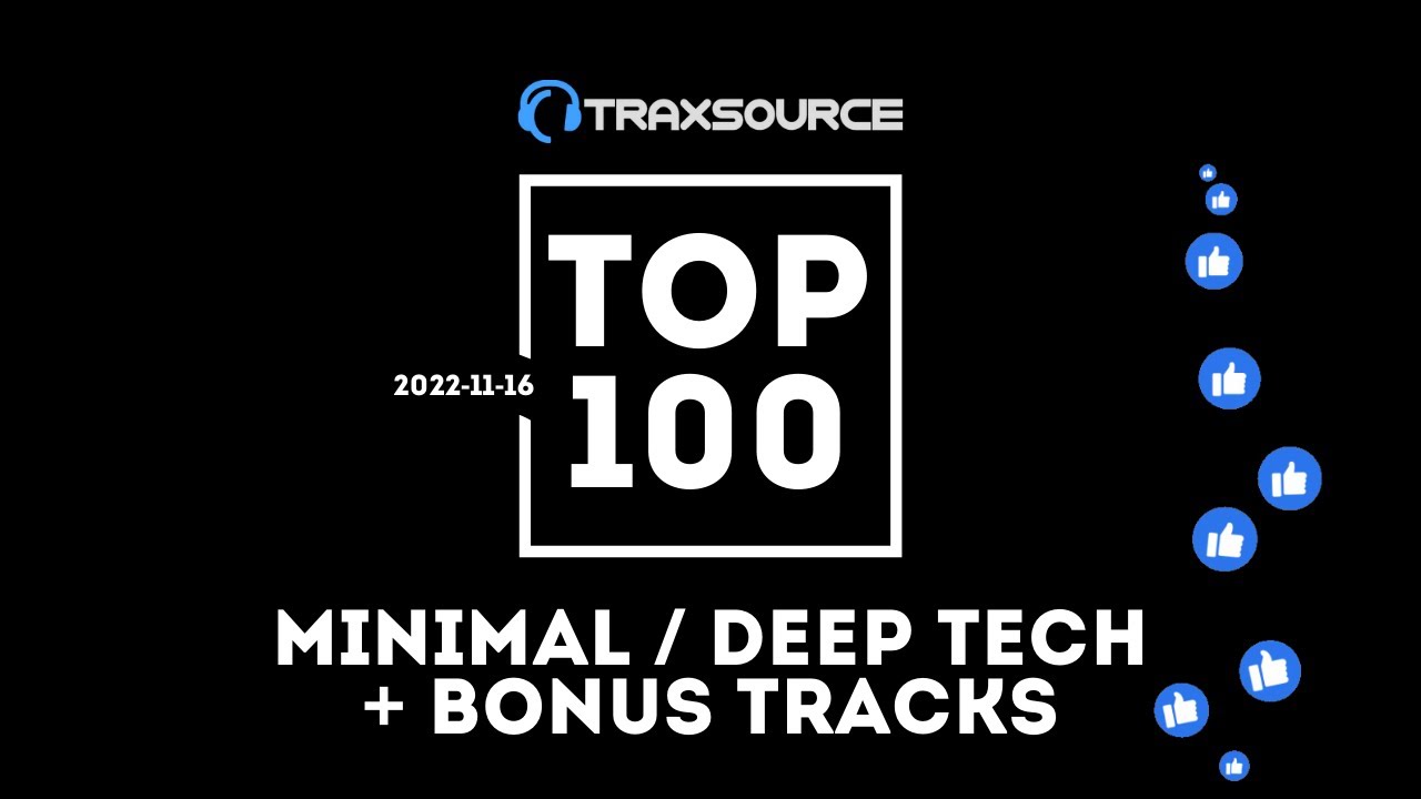 Traxsource Top 100 Minimal / Deep Tech + Bonus Tracks 2022-11-16 - YouTube