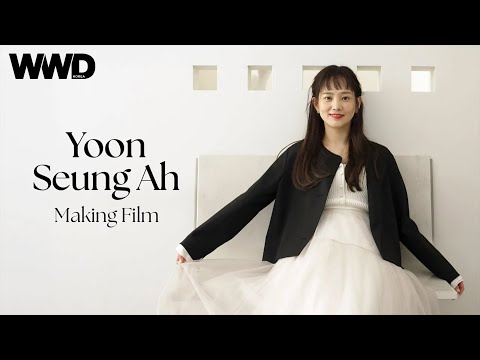 WWD KOREA x YOON SEUNG AH ｜MAKING FILM