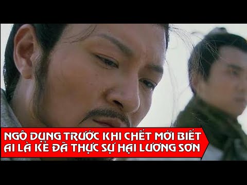 Ngô Dụng trước khi tự sát mới hiểu, ai là kẻ đã khiến Lương Sơn Diệt vong