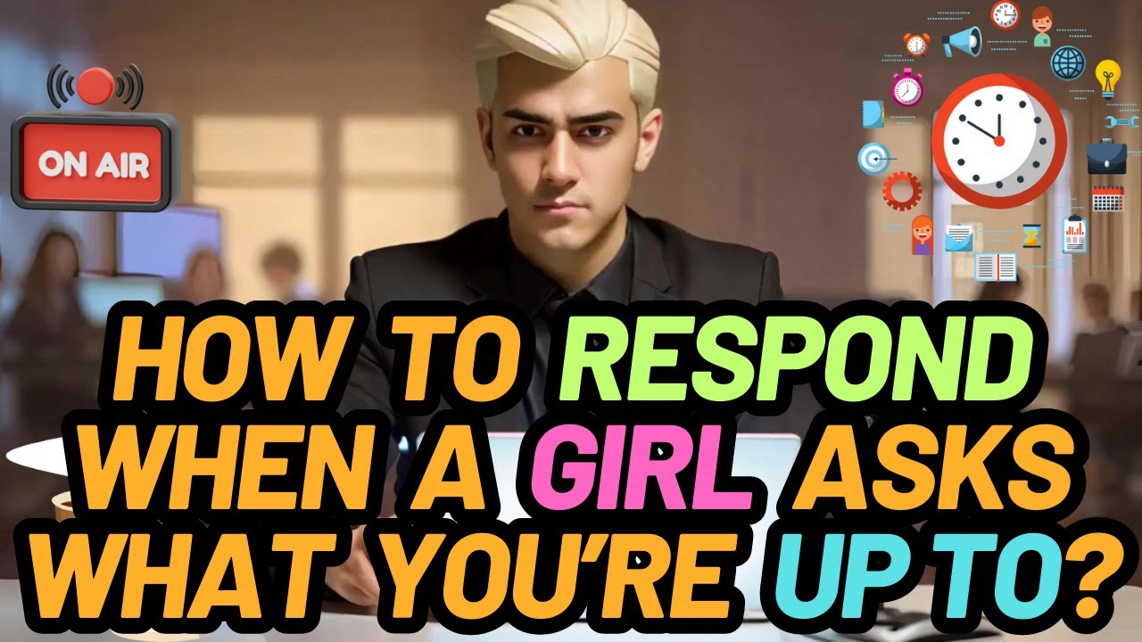 How to Respond When a Girl Asks What You’re Up To? #darkpsychology # ...