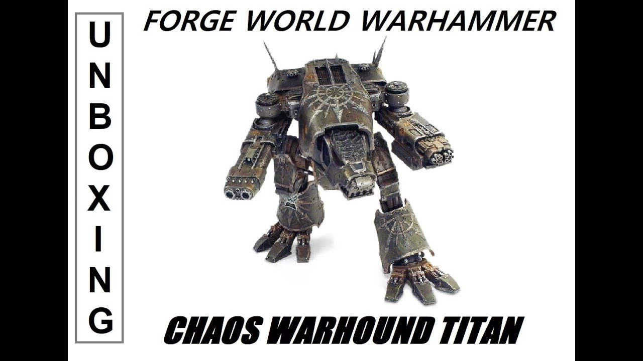Unboxing-Forge World Chaos Warhound Titan - YouTube