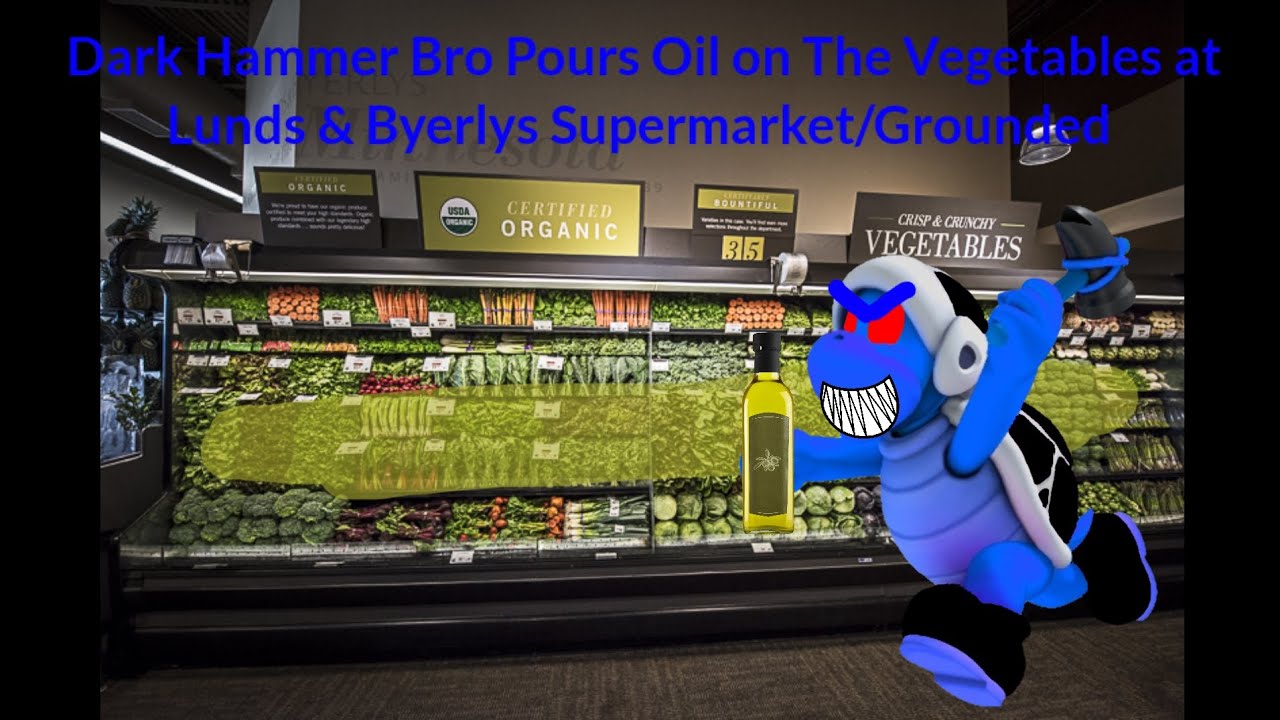 Dark Hammer Bro Pours Oil on The Vegetables at Lunds & Byerlys Supermarket/Grounded - YouTube