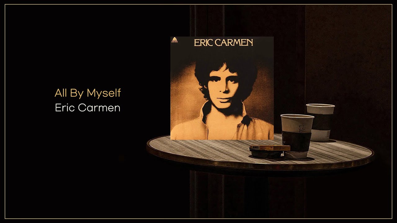 Eric Carmen - All By Myself / FLAC File - YouTube