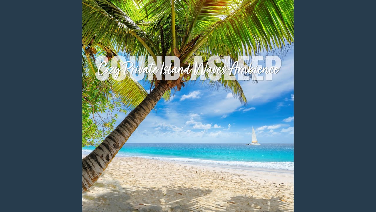 Cozy Private Island Waves Ambience, Pt. 1 - YouTube