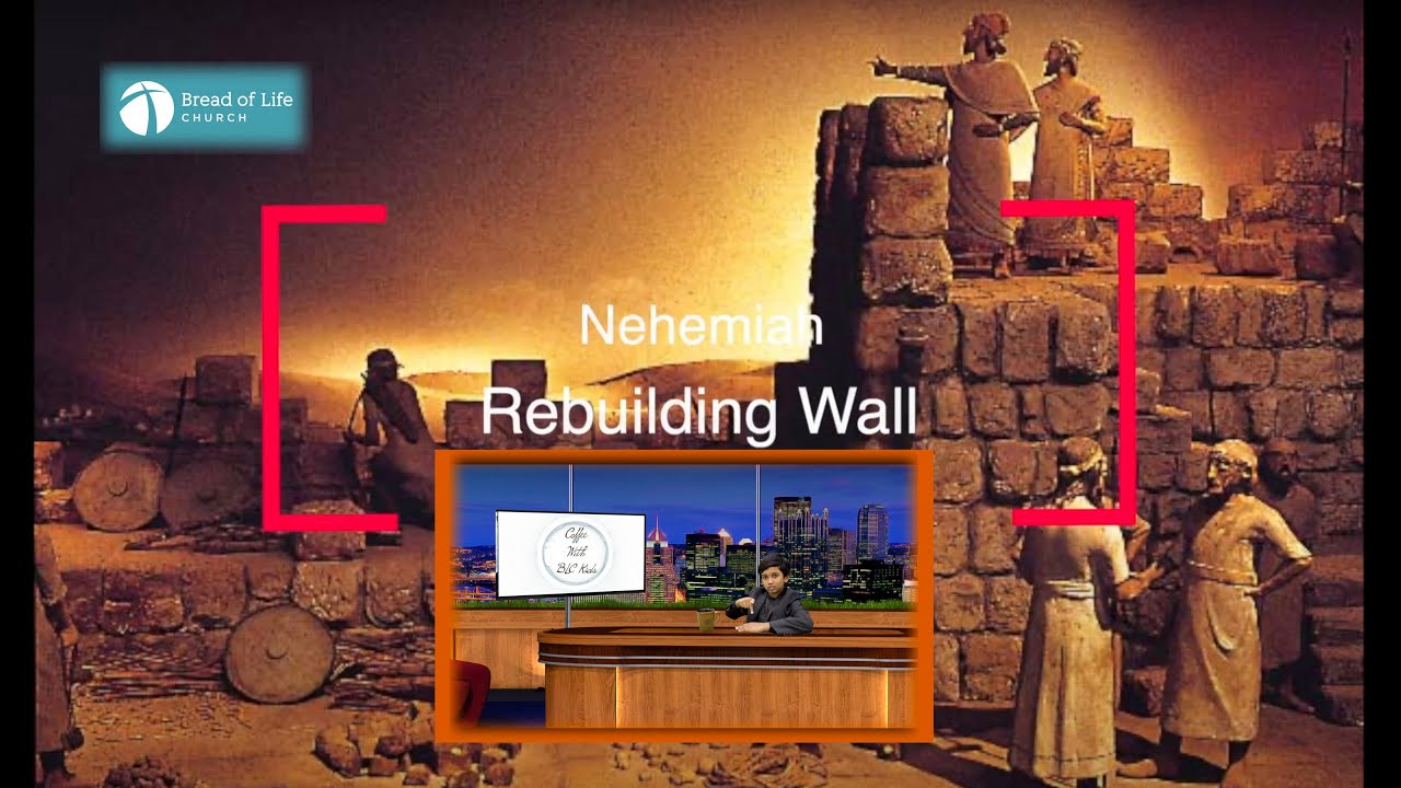 Nehemiah Rebuilding Wall - Coffee With BLC Kids - YouTube