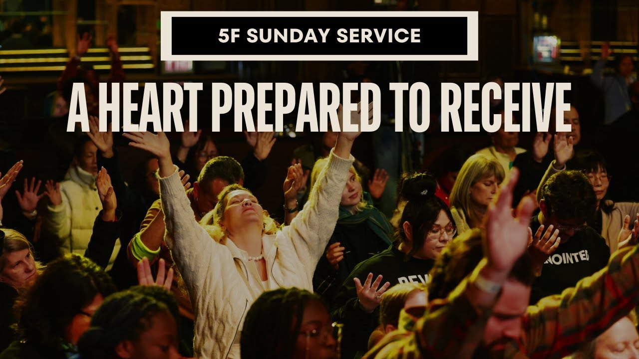 5F Church Sunday Service "A Heart Prepared to Receive" - YouTube