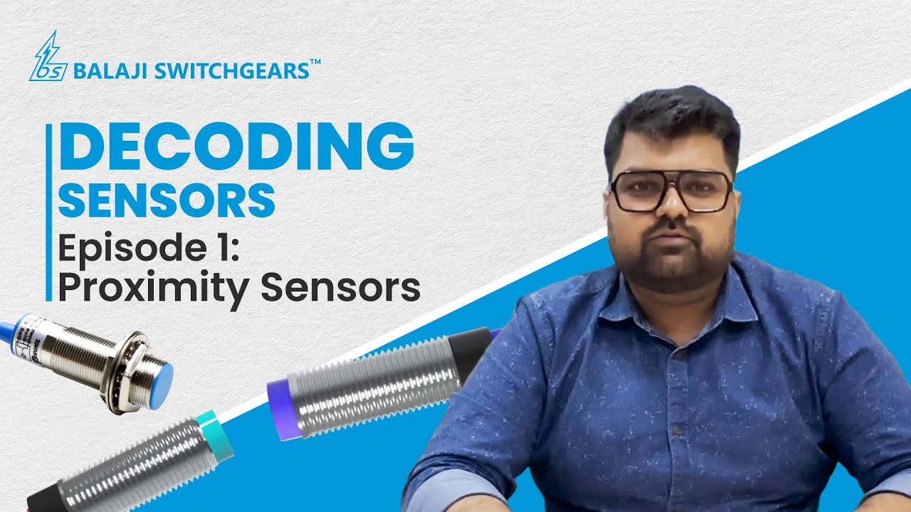 Discover Proximity Sensors: Episode 1 of Decoding Sensors Series by Balaji Switchgears! 🔍 - YouTube