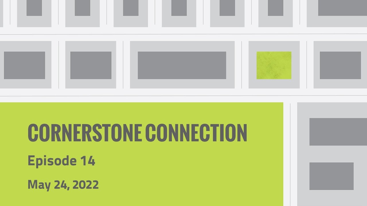 Cornerstone Connection - Episode 14 (5.24.2022) - YouTube