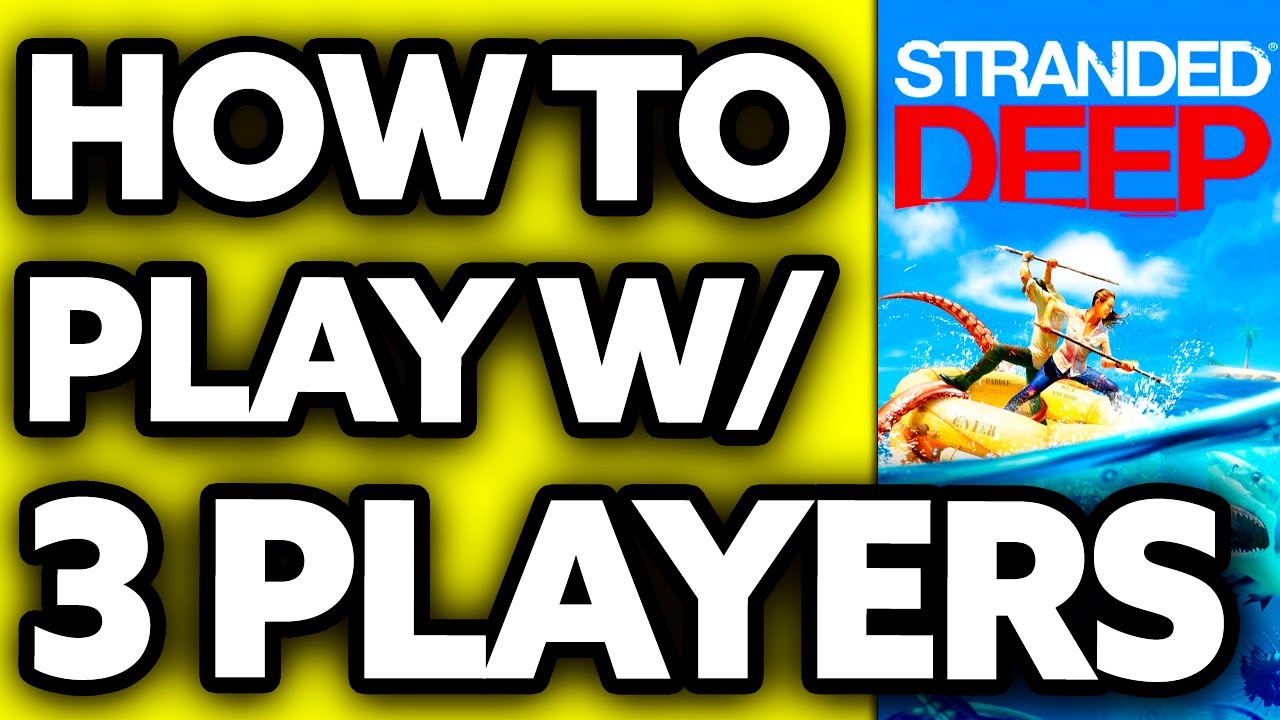 How To Play Stranded Deep with 3 Players? (2025) - YouTube