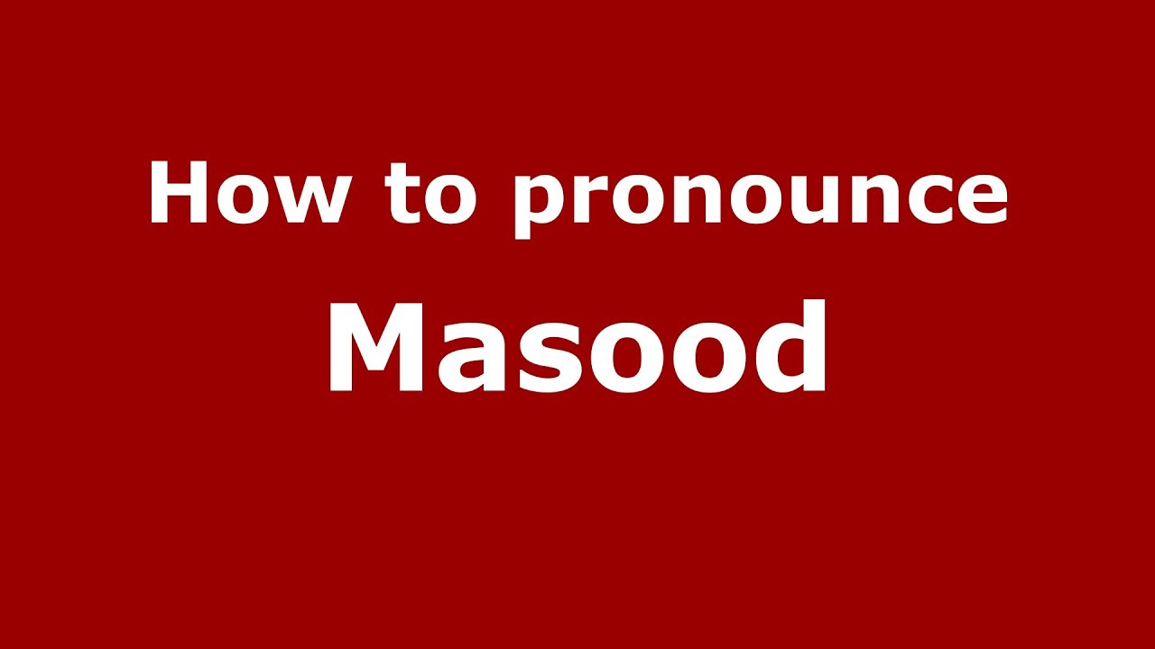 How to Pronounce Masood - PronounceNames.com - YouTube