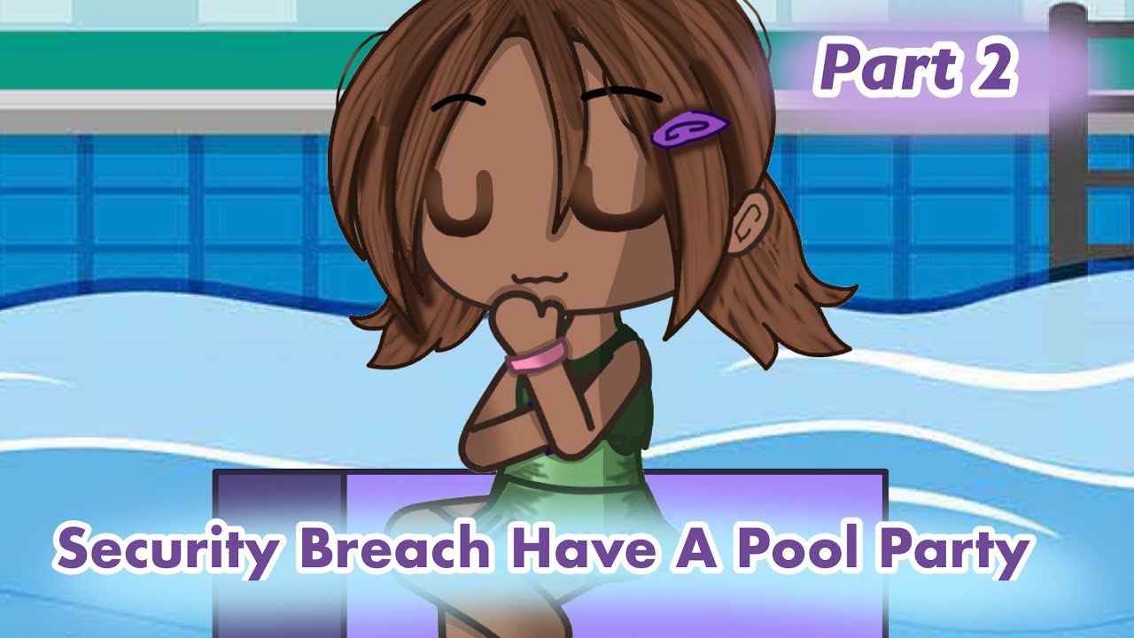 Security Breach Have A Pool Party Part 2 - FNAF SB - YouTube