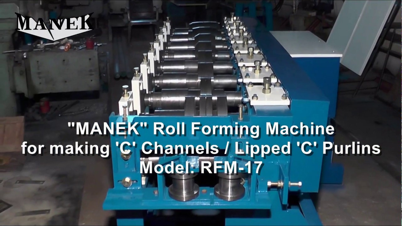 Manek - Roll Forming Machine to make C Channel / Lipped Purlin Model ...