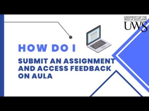 How do I submit an assignment and access feedback on aula (UWS) - YouTube