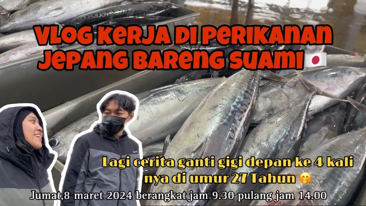 KERJA DI PERIKANAN JEPANG BARENG SUAMI. BERDUA SEPERTI VIP - YouTube