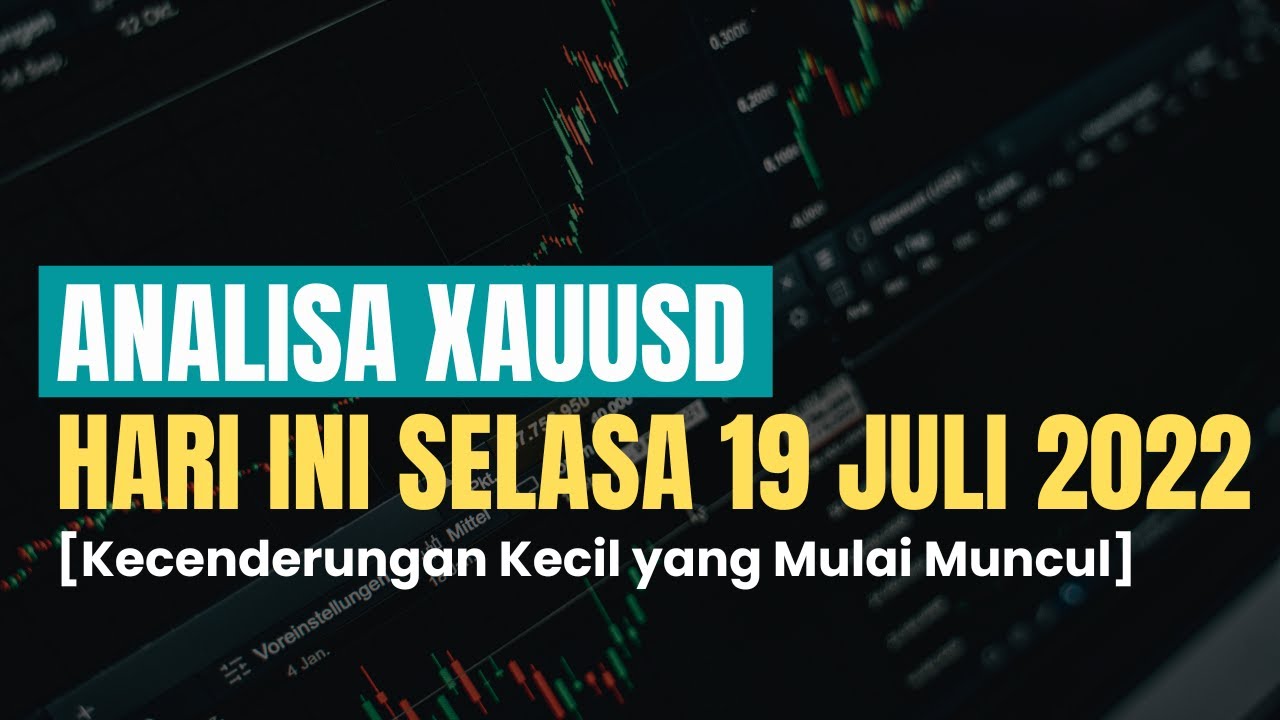 Analisa XAU USD Hari Ini Selasa 19 Juli 22 Kecenderungan Kecil Yang analisa-xau-usd-hari-ini-selasa-19-juli-22-kecenderungan-kecil-yang