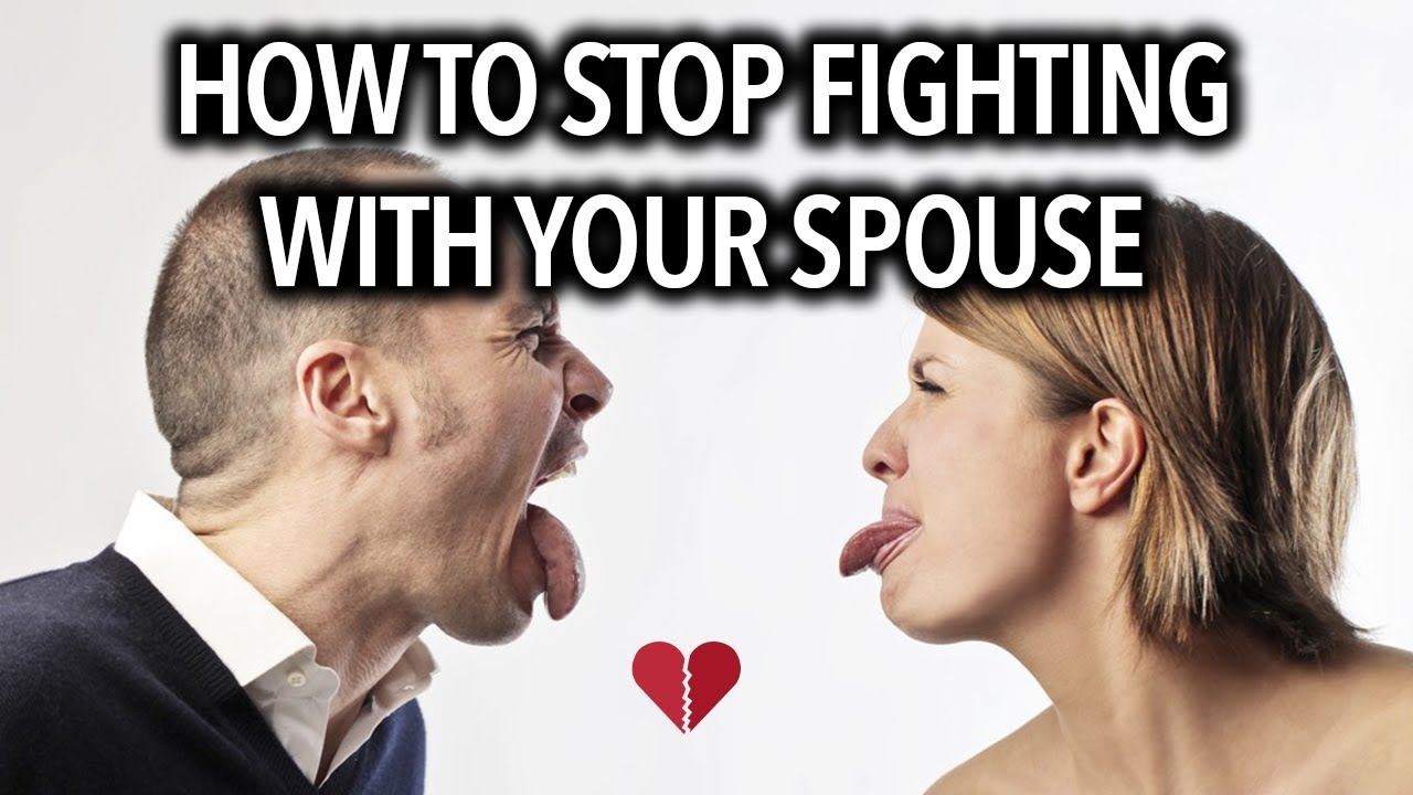 How To Stop Fighting With Your Spouse - YouTube