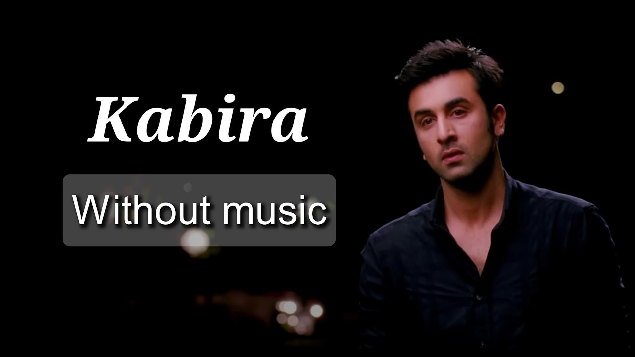 Kabira| Without music (only vocal). - YouTube