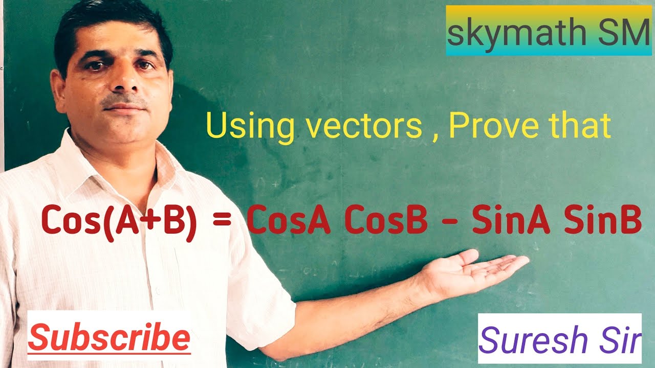 Using vectors , prove that Cos(A+B)=CosA CosB -SinA SinB - YouTube