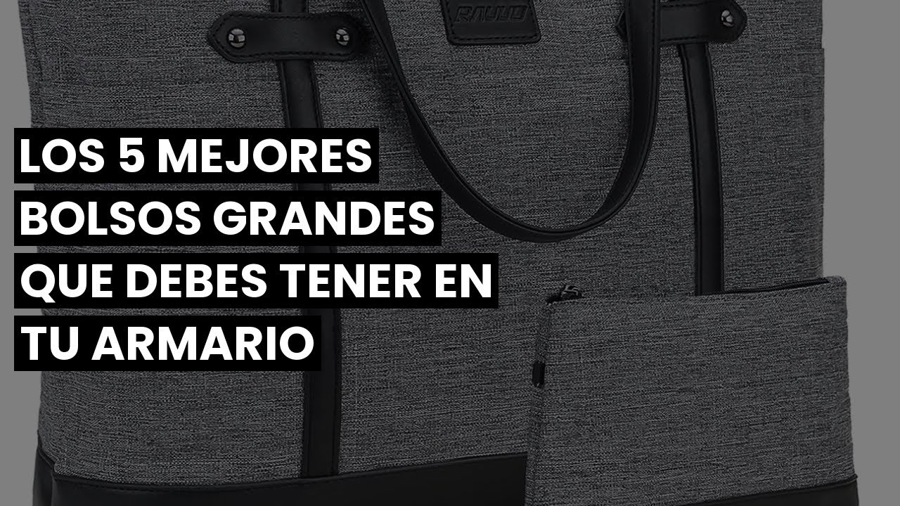 【BOLSOS GRANDES】Los 5 mejores bolsos grandes que debes tener en tu ...