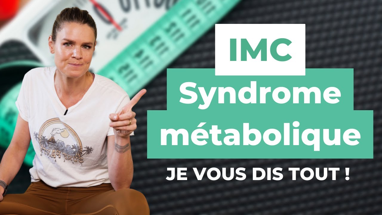 IMC / Syndrome métabolique ? Je vous dis TOUT ! - YouTube