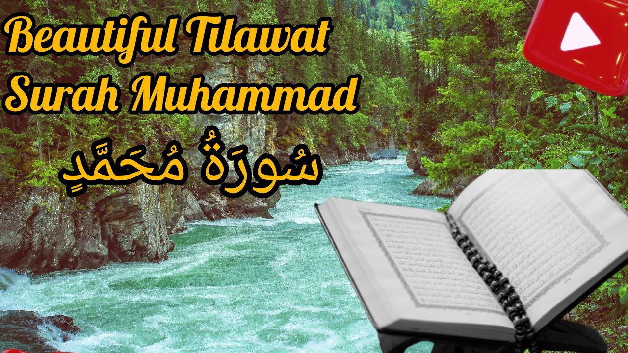 Surah Muhammad Full | سورة محمد Beautiful Quran recitation - YouTube