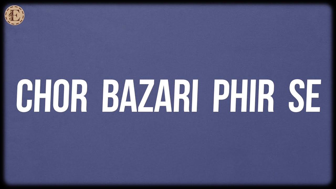 Chor Bazari Phir Se (Lyrics) - Tanishk Bagchi, Pritam, Sunidhi Chauhan ...