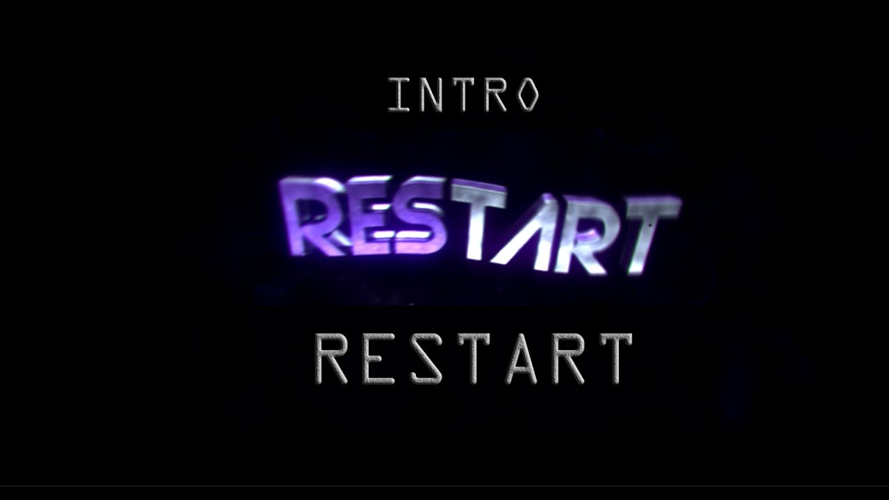 Restart Intro - YouTube