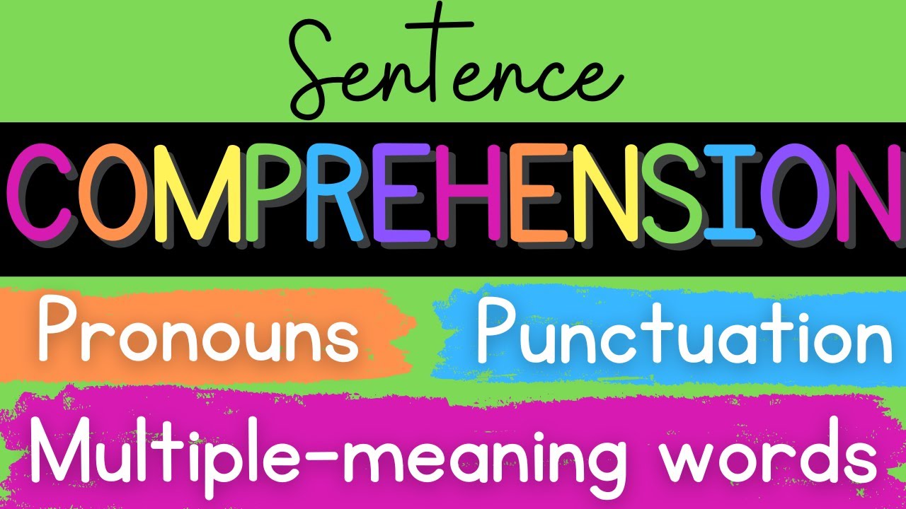 Sentence Comprehension: Pronouns, Punctuation, & Multiple-meaning Words ...