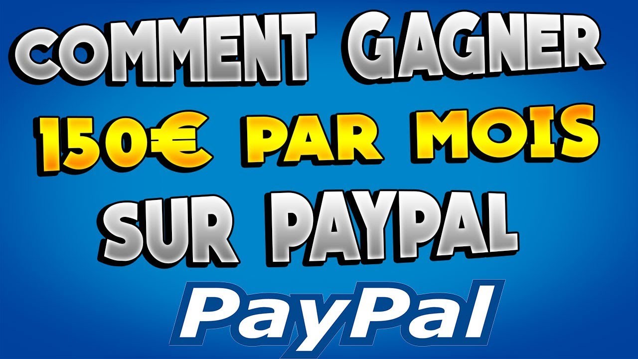 GAGNER 150€ PAYPAL PAR MOIS GRATUITEMENT [ASTUCE 2021] - YouTube