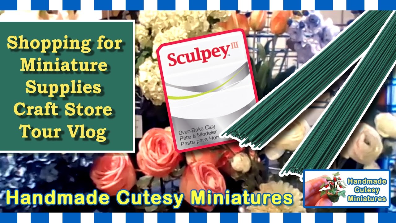 MINIATURE MAKING SUPPLIES & CRAFT STORE TOUR VLOG - YouTube