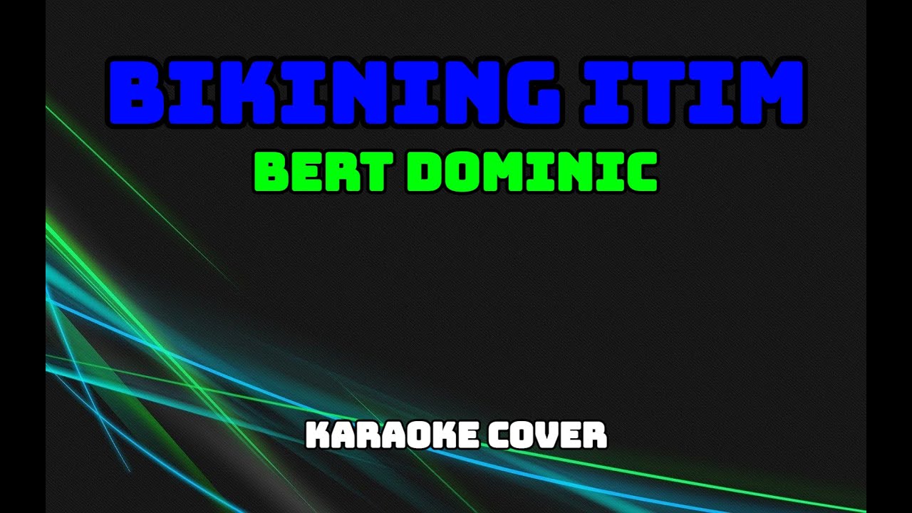 Bikining Itim - Bert Dominic (Karaoke Cover) - YouTube
