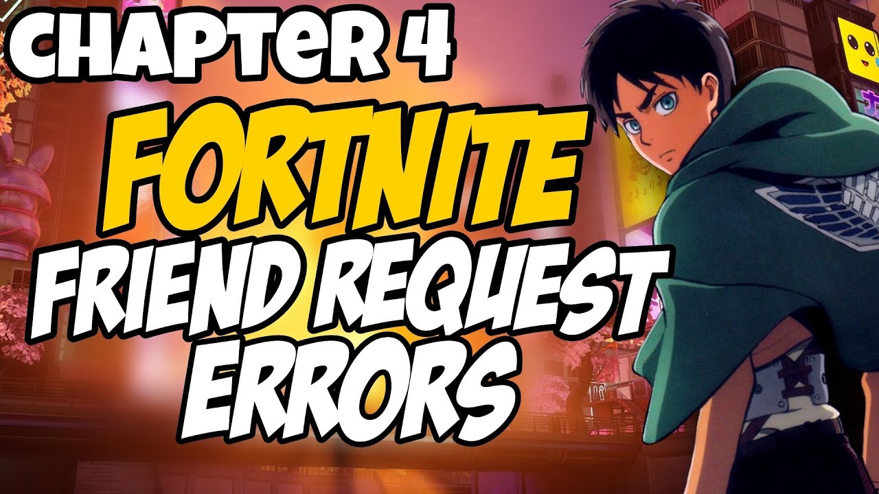How To Fix Fortnite Chapter 4 Friend Request Errors | Fortnite Friend ... How To Fix Fortnite Chapter 4 Friend Request Errors | Fortnite Friend ...
