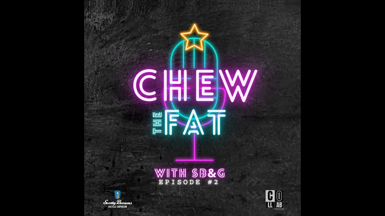 Chew The Fat with SB & G E2 - YouTube