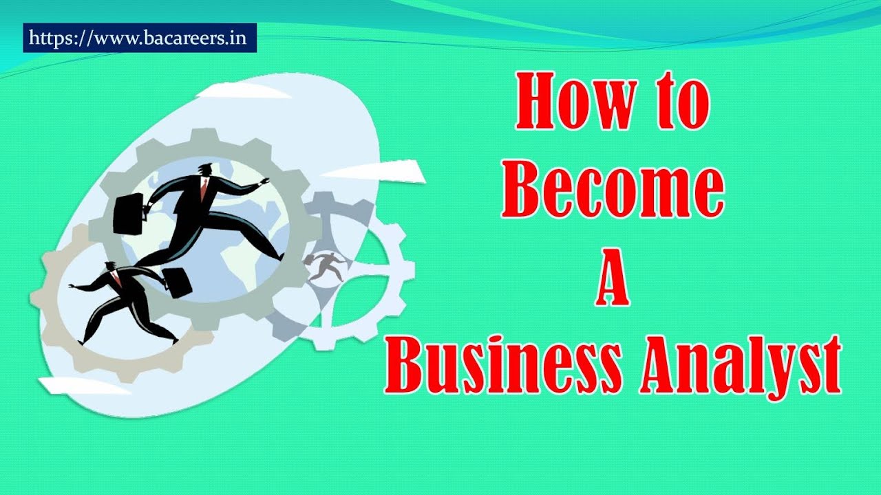 How to Become a Business Analyst | Business Analyst | bacareers - YouTube