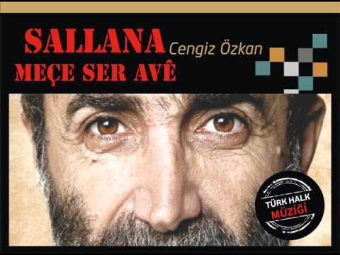 Cengiz Özkan - Sallana (Meçe Ser Avê) Kürtçe 2015