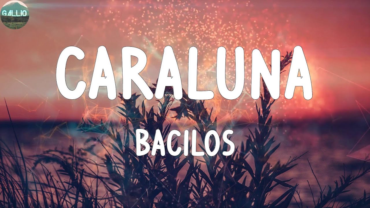 Bacilos - Caraluna (Letras) - YouTube