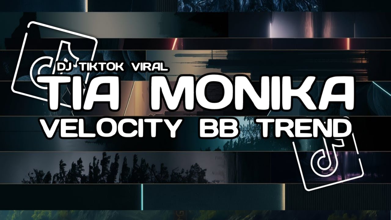 DJ TIA MONICA VELOCITY TREND BB STYLE || TIMBUL CINTA LAM DADA PADA ...