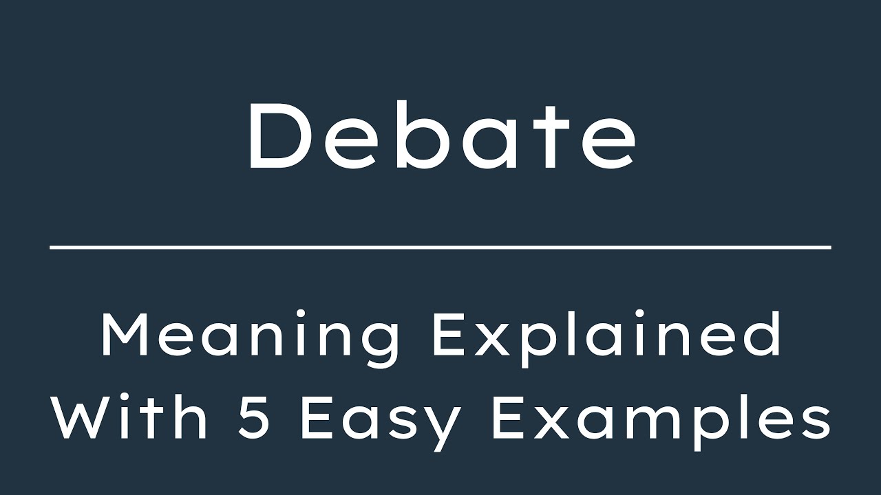 What Does Debate Mean? Debate Meaning in English With 5 Example ...