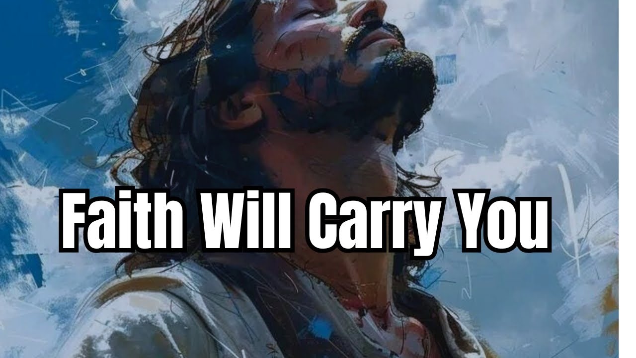 GOD Says: Faith Will Carry You: Trust My Plan! - YouTube