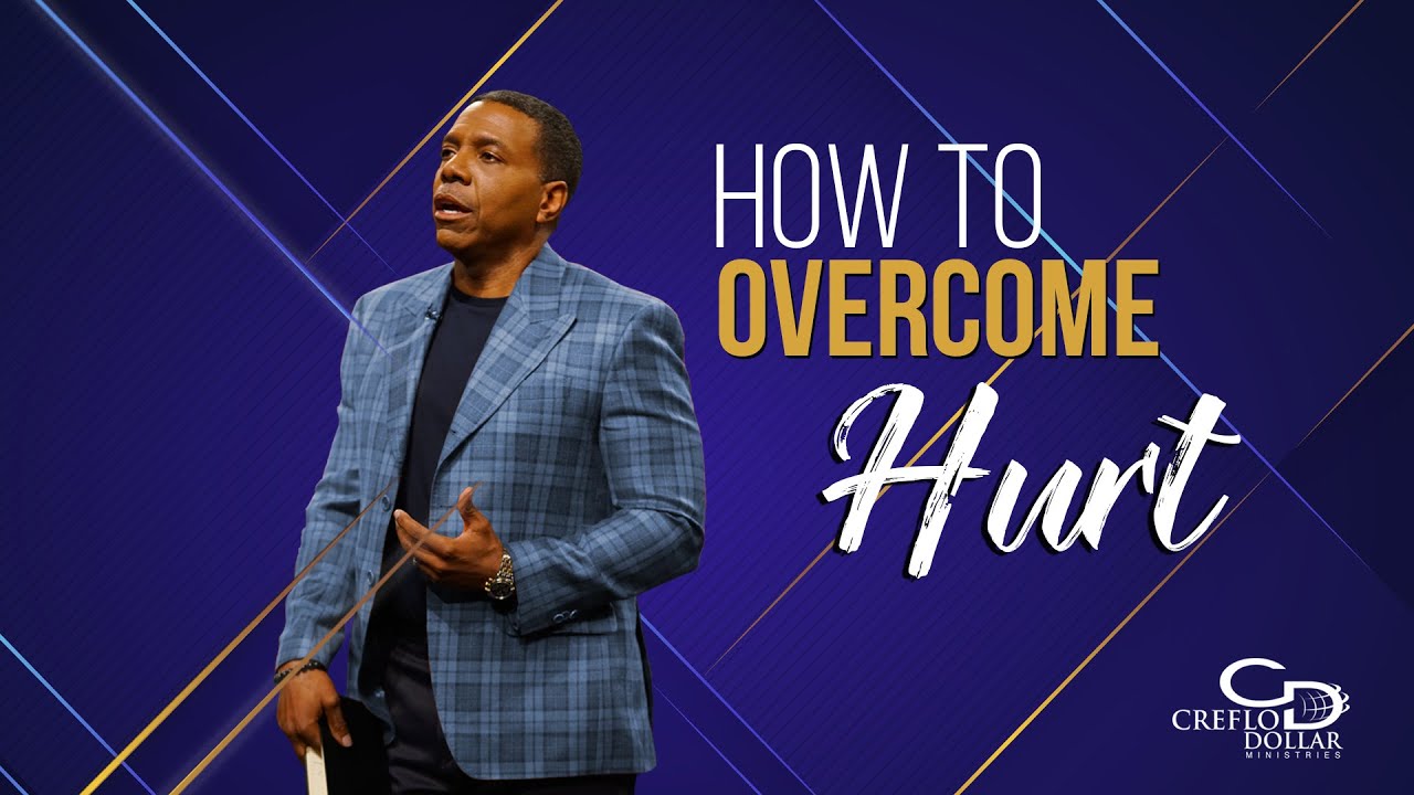 How to Overcome Hurt - YouTube